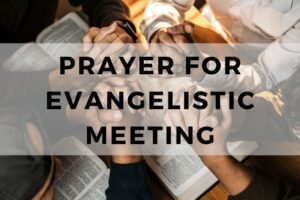10 Powerful Prayers for Evangelistic Meetings - THE EVANGELIST TOOLBOX